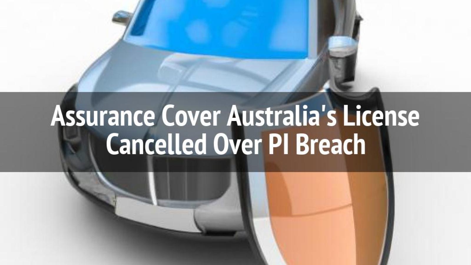 Assurance Cover Australia Loses License Over PI Insurance Violation