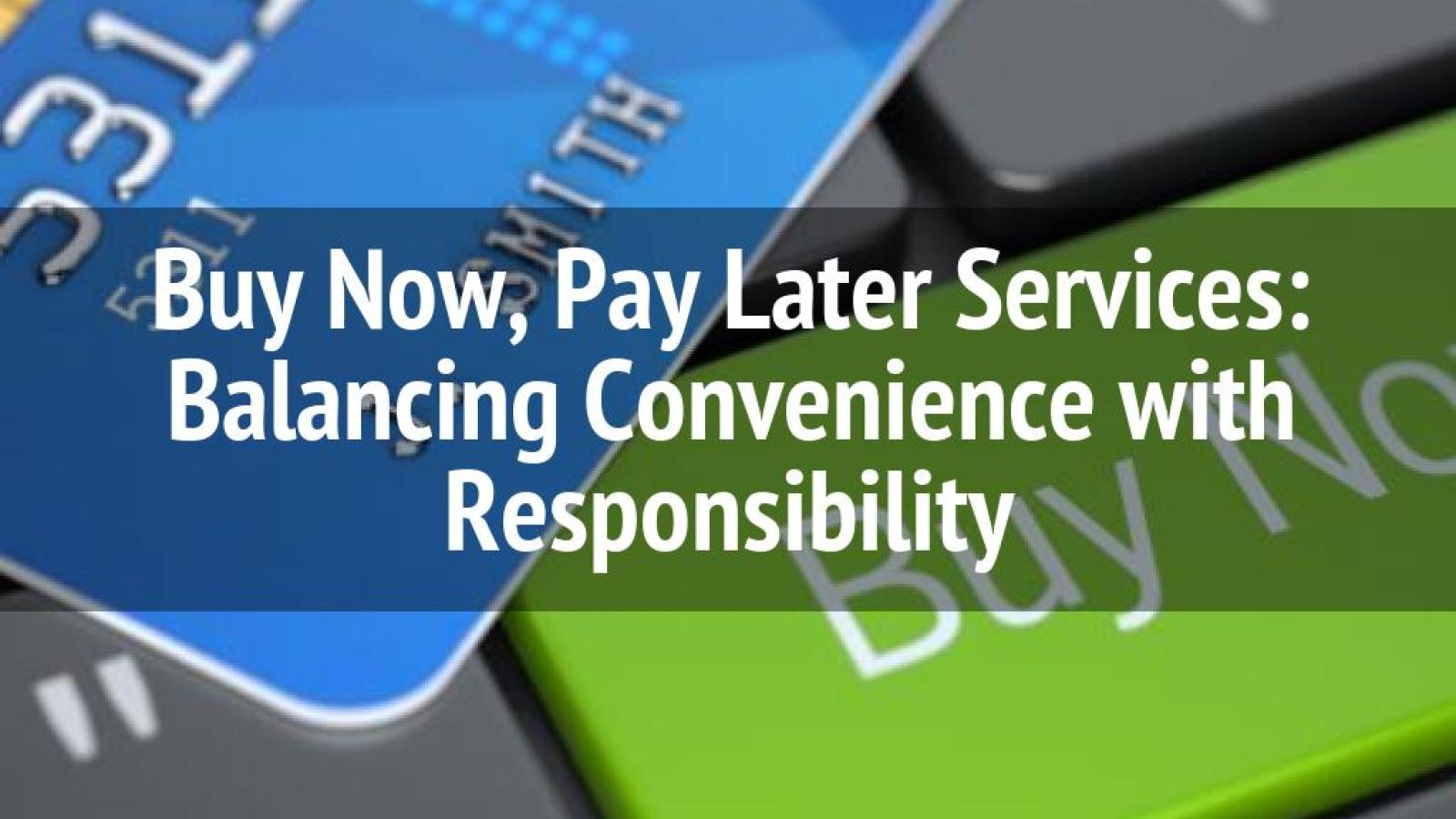 Buy Now, Pay Later Services in Australia: Convenience vs. Responsibility