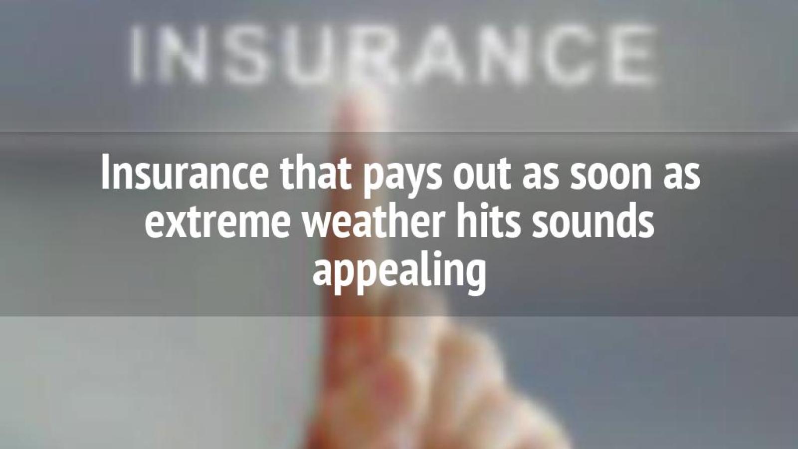 "Immediate Payout Insurance for Extreme Weather Events in Australia"