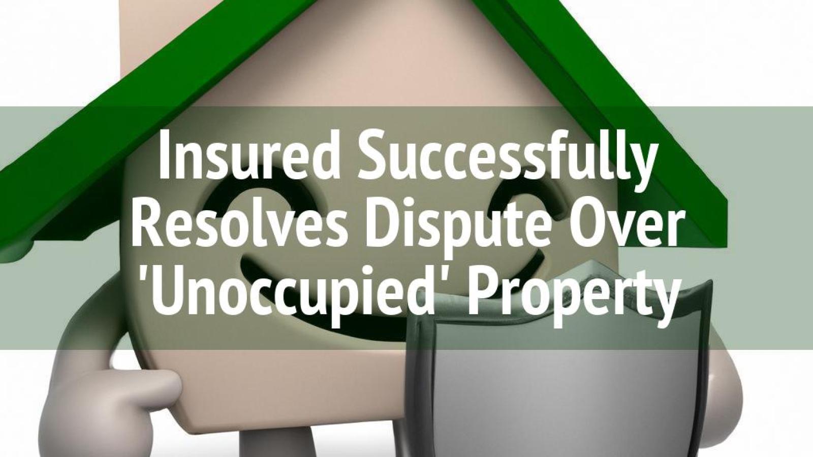 Homeowner Wins Fire Damage Dispute After 'Unoccupied' Property Claim