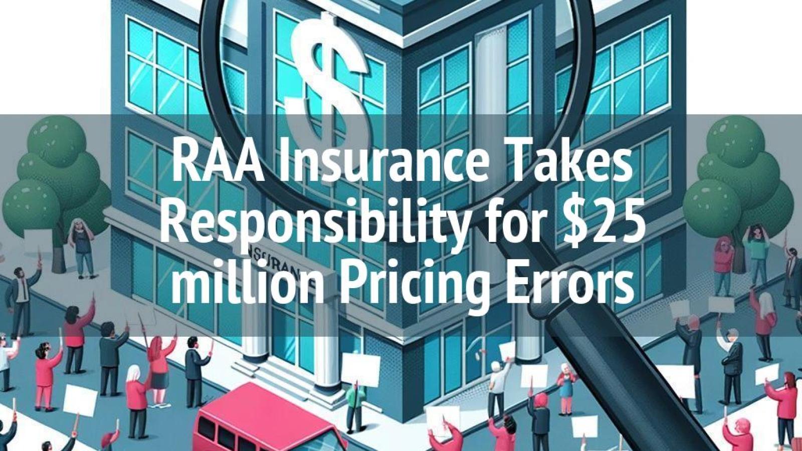 RAA Insurance Offers $25M Refunds Over Pricing Errors to 180,000 Members