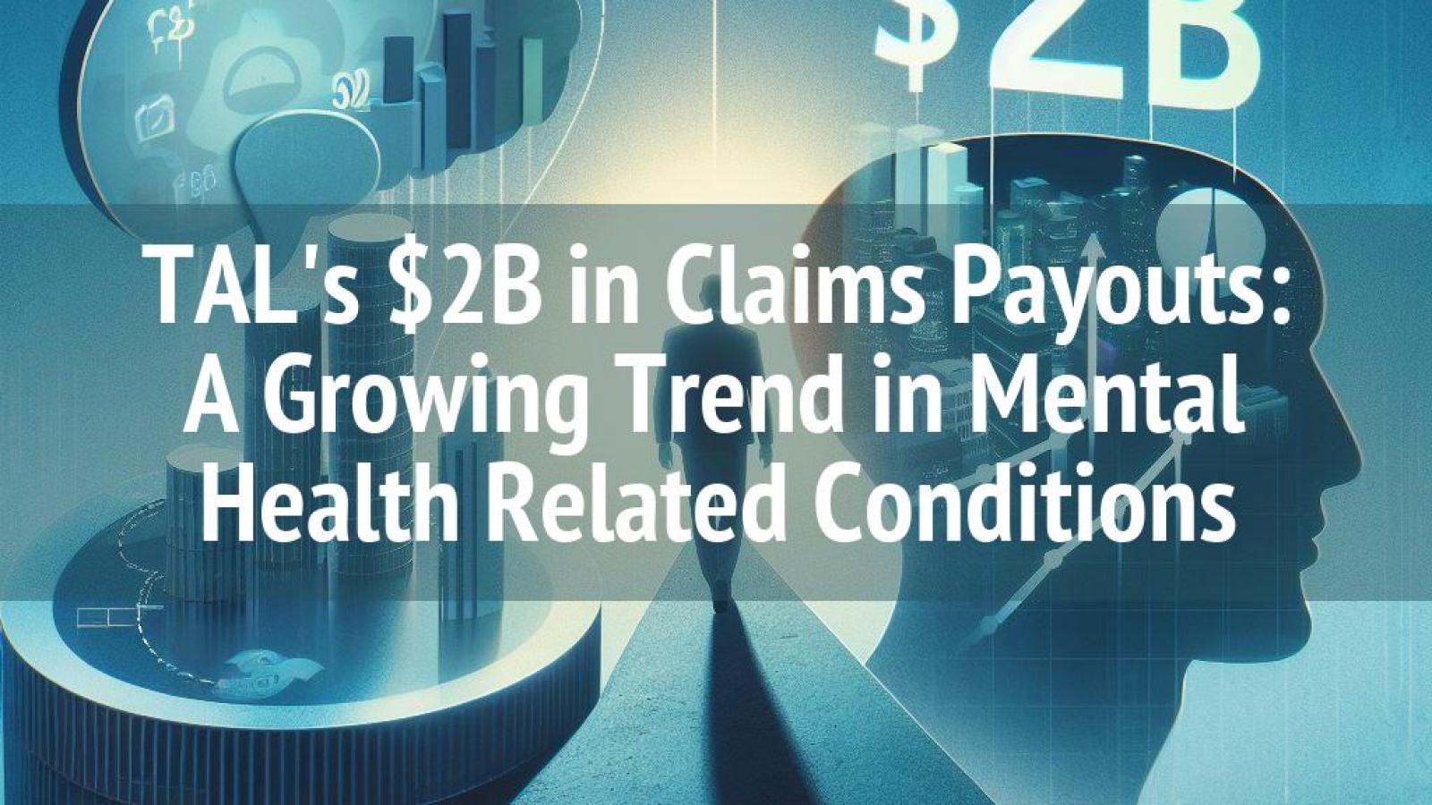 TAL's $2B Claims Payout Reflects Rise in Mental Health Issues