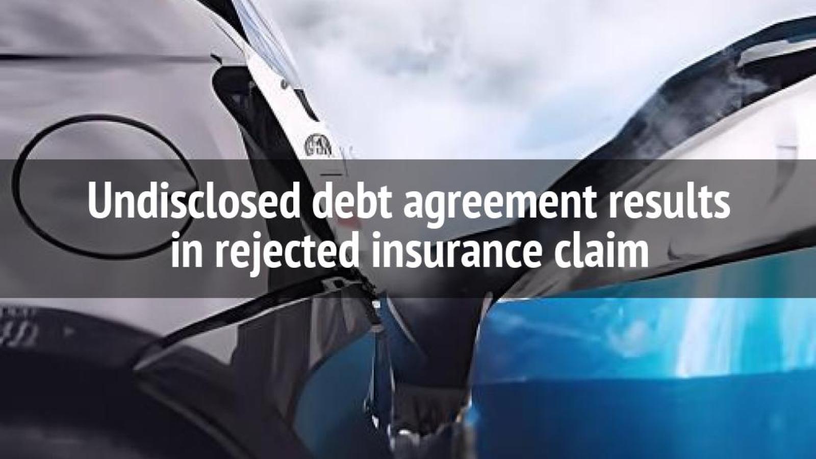 Motorist's Claim Rejected Due to Undisclosed Debt Agreement
